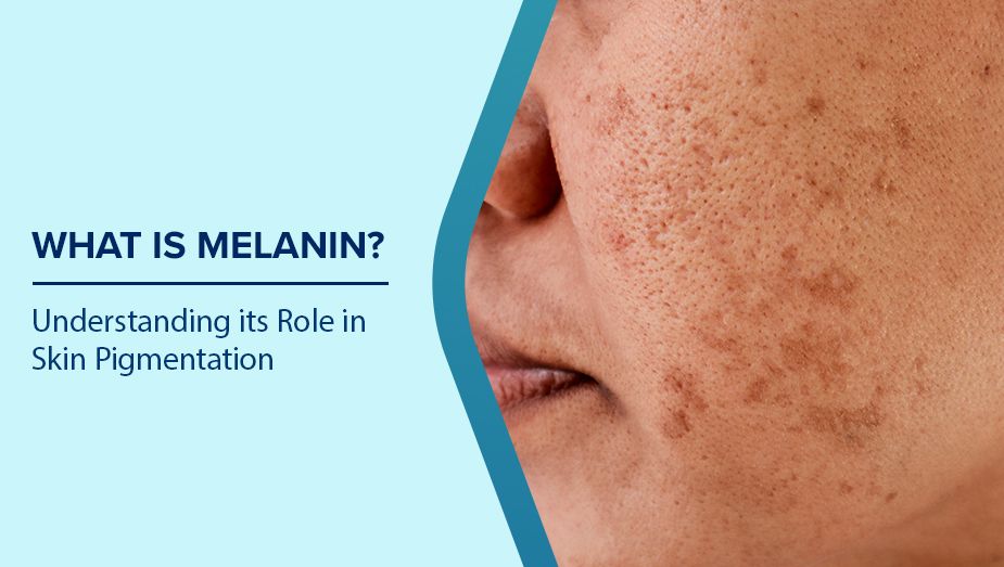 What is Melanin: Types, Disorders, and Treatments | Max Hospital